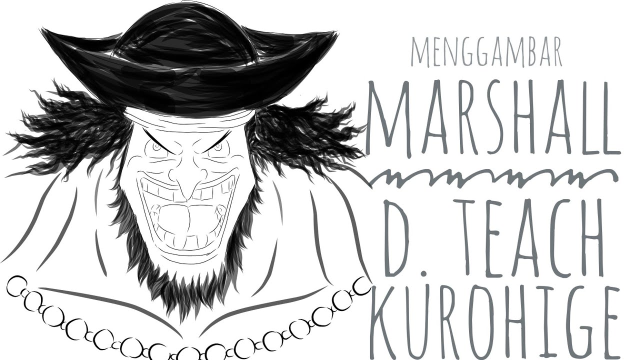 Menggambar KUROHIGE.. [How To Draw Kurohige Marshall D. Teach ...