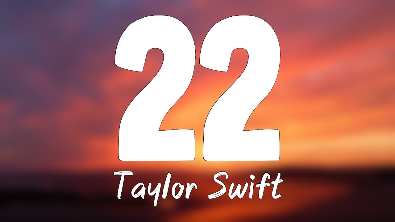 22 - Taylor Swift{Lyrics Video}💫 - YouTube