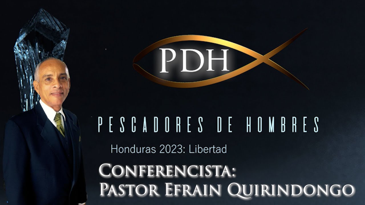 PDH Honduras 2023/ Conferencista: Pastor Efrain Quirindongo - YouTube