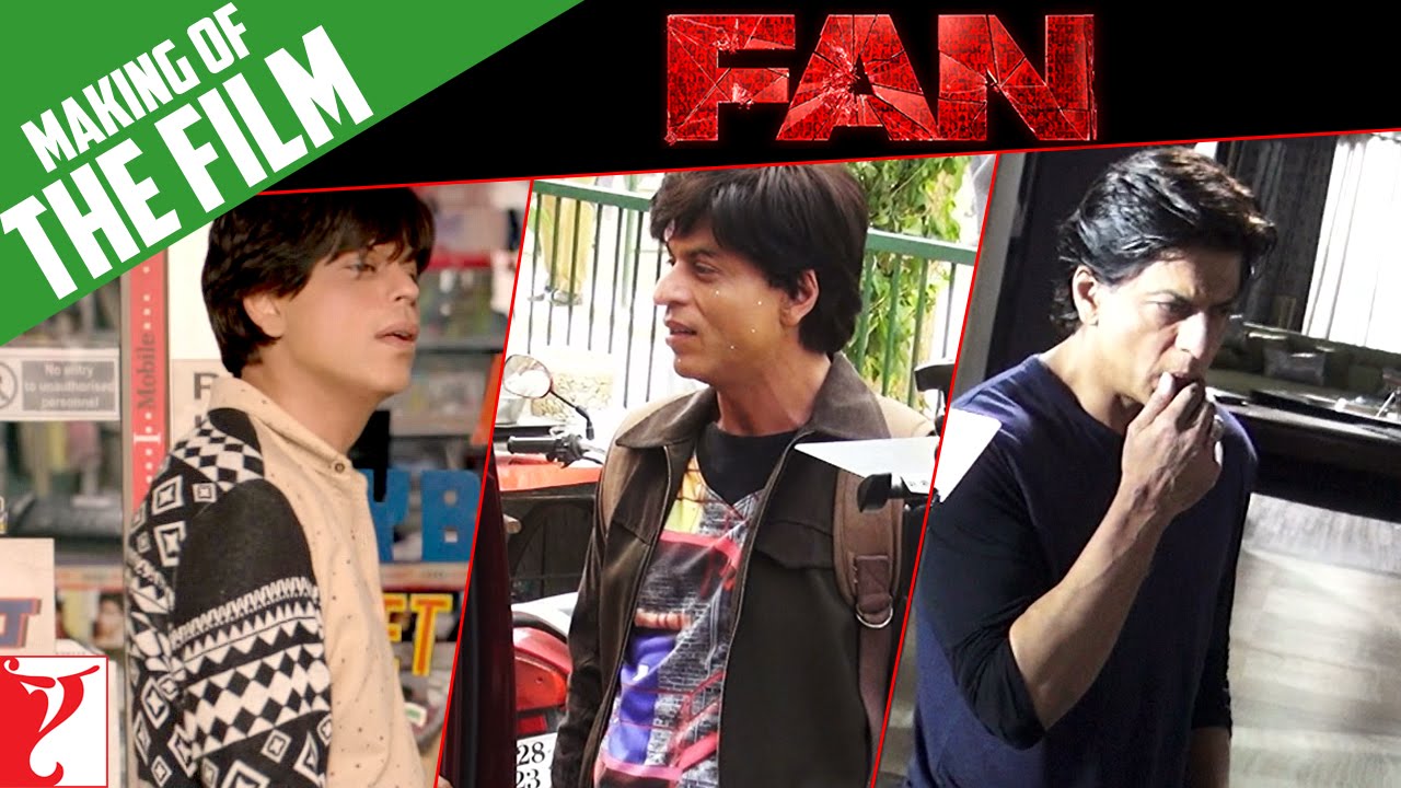 Full Making Of The Film - Fan | Shah Rukh Khan - YouTube
