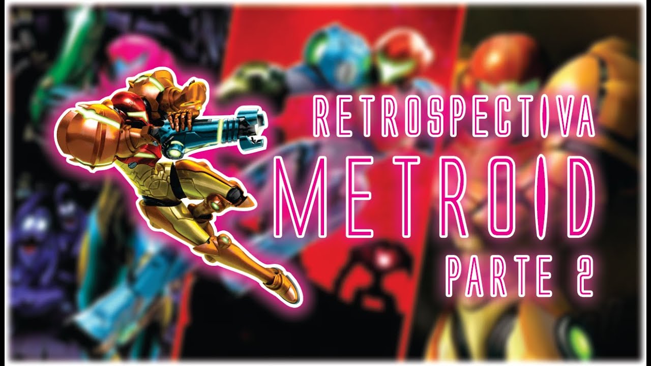 A Retrospectiva de Metroid Parte 02 - YouTube