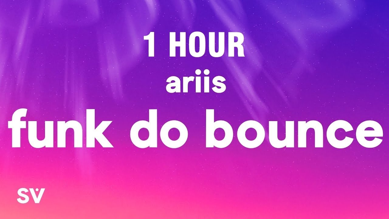 [1 HOUR] Ariis - FUNK DO BOUNCE (Brazilian Funk) (Lyrics) - YouTube