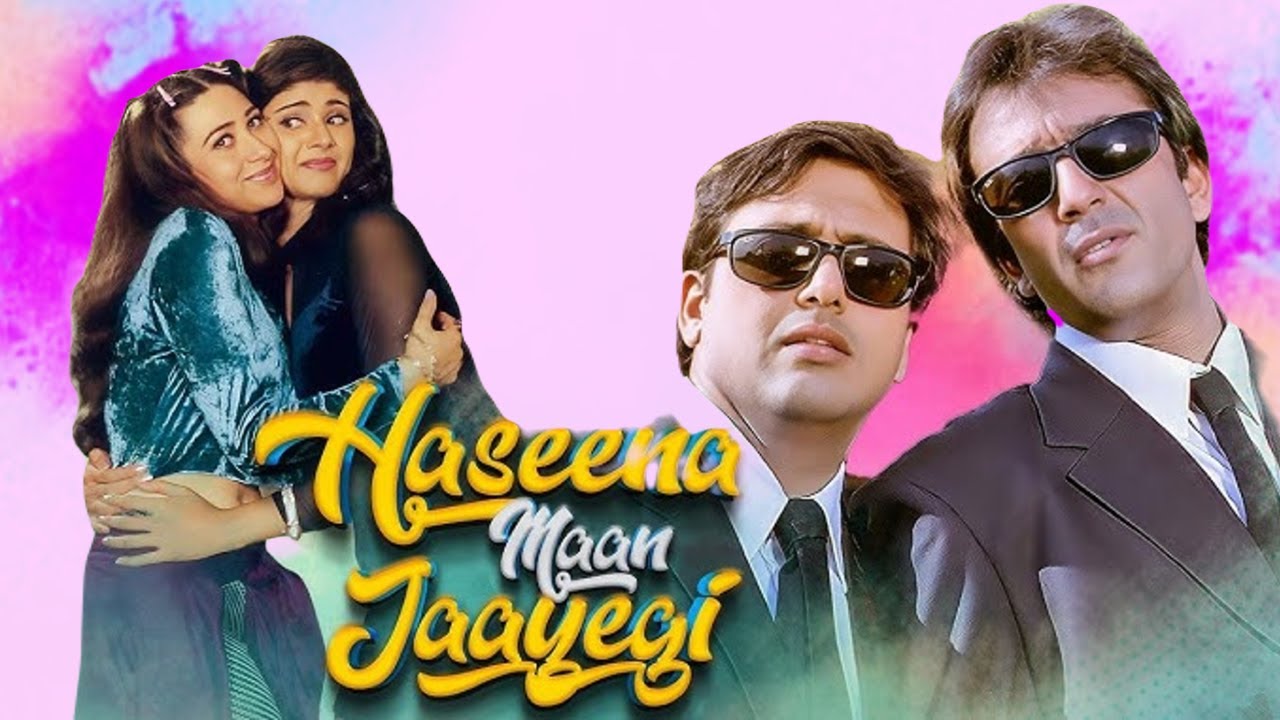 Haseena Maan Jayegi (1999) - Hindi Movie | Sanjay Dutt, Govinda ...