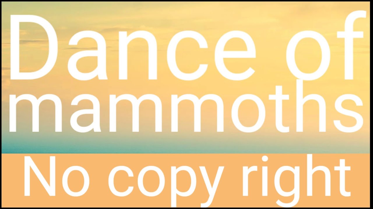 Dance of mammoths no copy right - YouTube