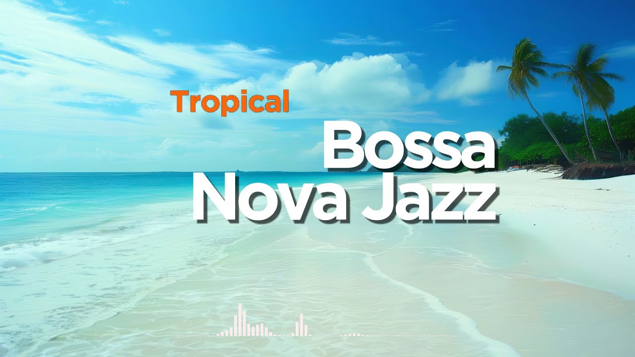 Tropical Bossa Nova with Ocean Waves - YouTube