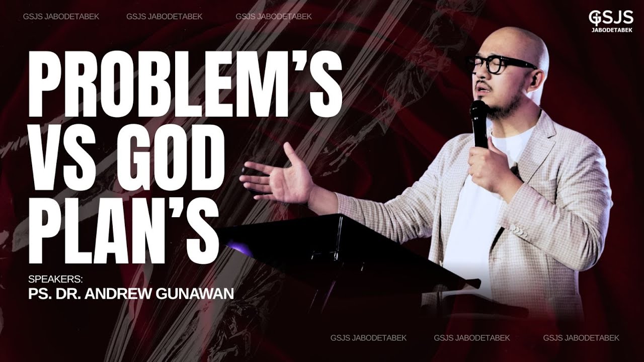 Problem's VS God Plan's - Ps.Dr. Andrew Gunawan - YouTube