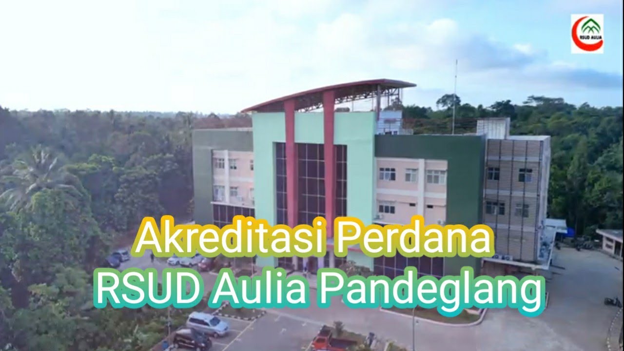 Akreditasi Perdana RSUD Aulia Pandeglang - YouTube