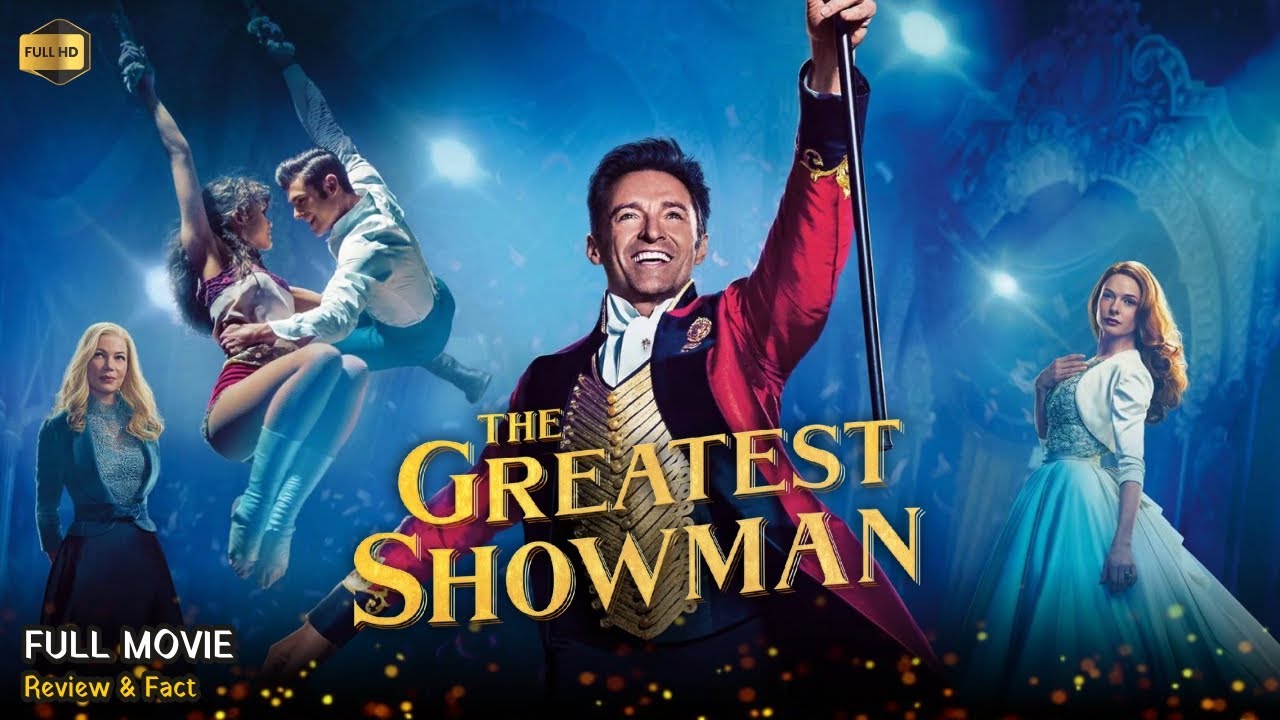 The Greatest Showman Full Movie In English | New Hollywood Movie ...