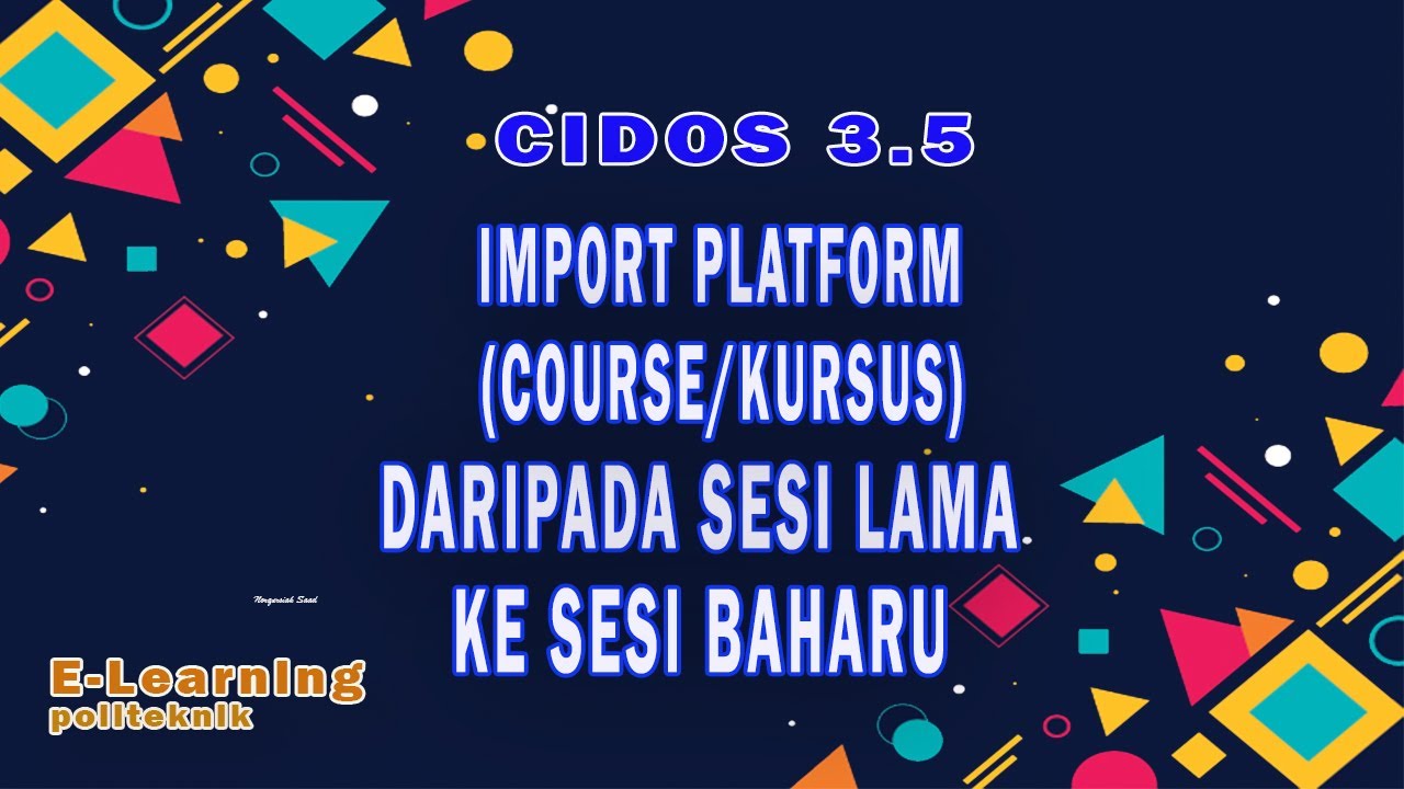 LMS CIDOS 3.5 | IMPORT CONTENT PLATFORM SESI SEBELUM KEPADA SESI BAHARU ...