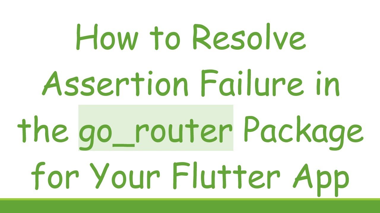 How to Resolve Assertion Failure in the go_router Package for Your Flutter App - YouTube