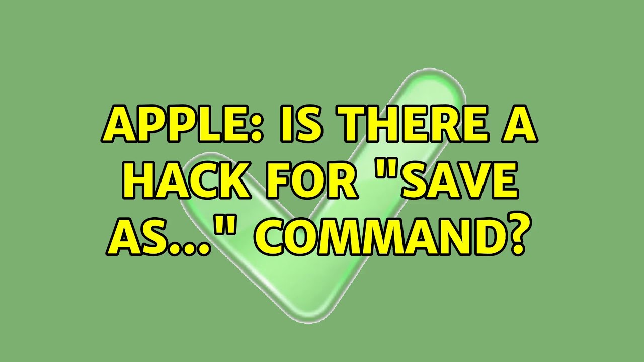 Apple: Is there a hack for "Save As..." command? (3 Solutions!!) - YouTube