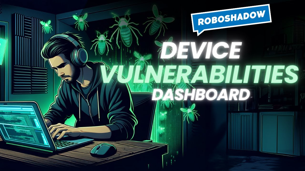 How to use the DEVICE VULNERABILITIES section in RoboShadow 2023 ...