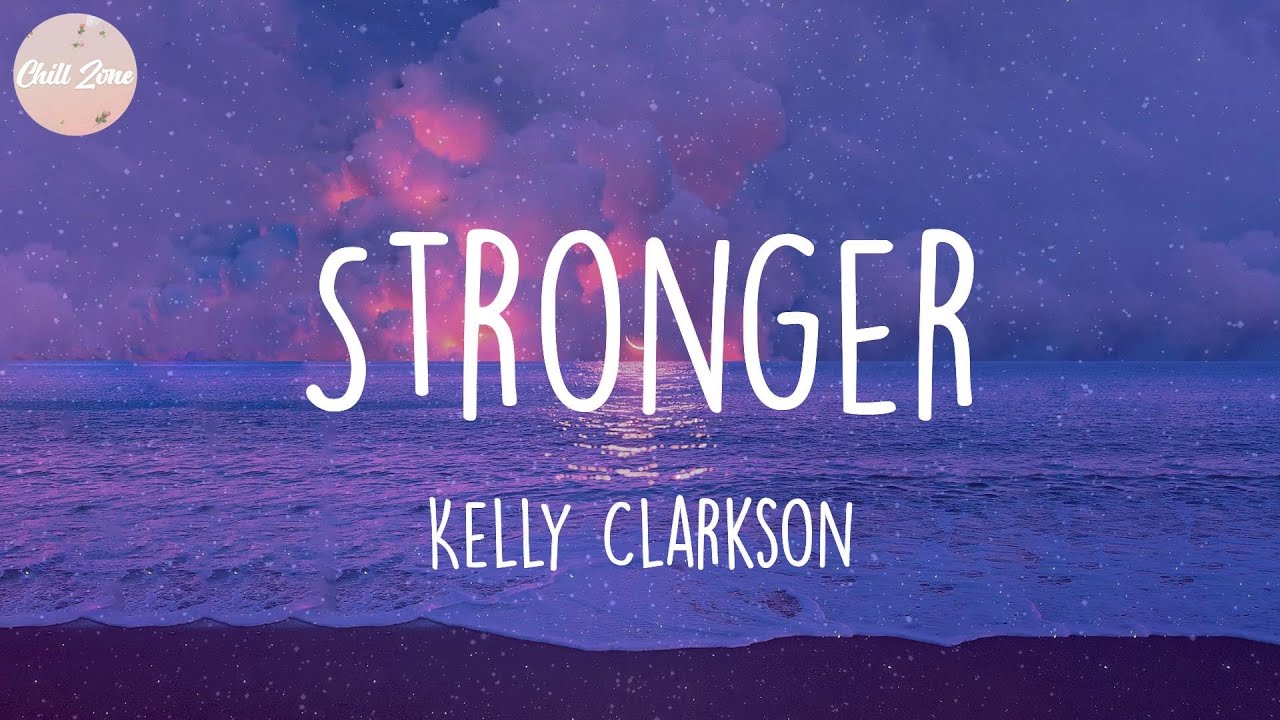 Kelly Clarkson - Stronger (Lyric Video) - YouTube