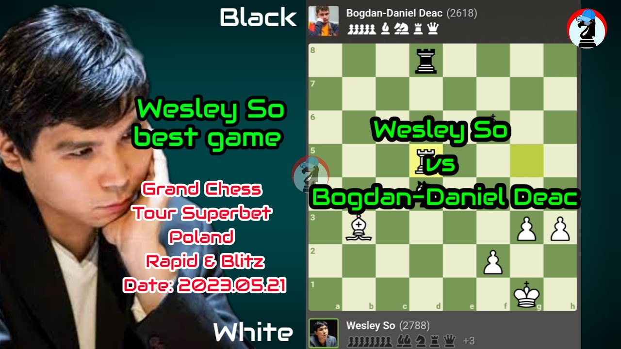 Wesley So Best Moves - Wesley So vs. Bogdan-Daniel Deac Game Review and ...