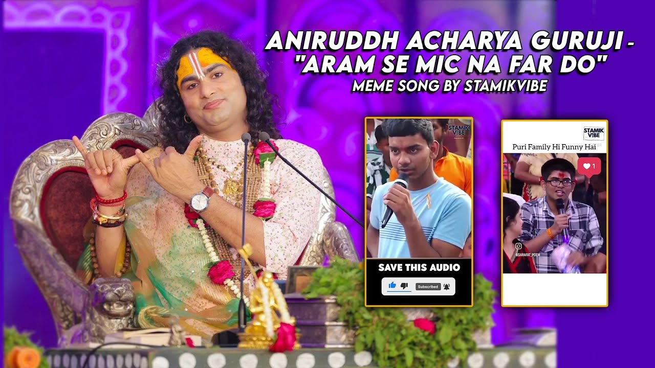 Aniruddhacharya Ji - "Aram se mic na far do" Meme Song By Stamikvibe ...