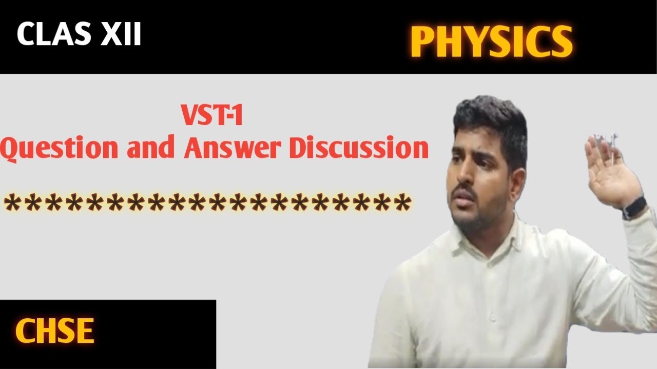 VST-1 QUESTION & ANWER DISCUSSION |PHYSICS 2ND YR BY MANOJ SIR XII ...