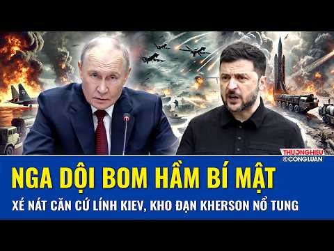 Thời sự Quốc tế trưa 15/9: Nga dội bom hầm bí mật, xé nát căn cứ lính Kiev, kho đạn Kherson nổ tung
