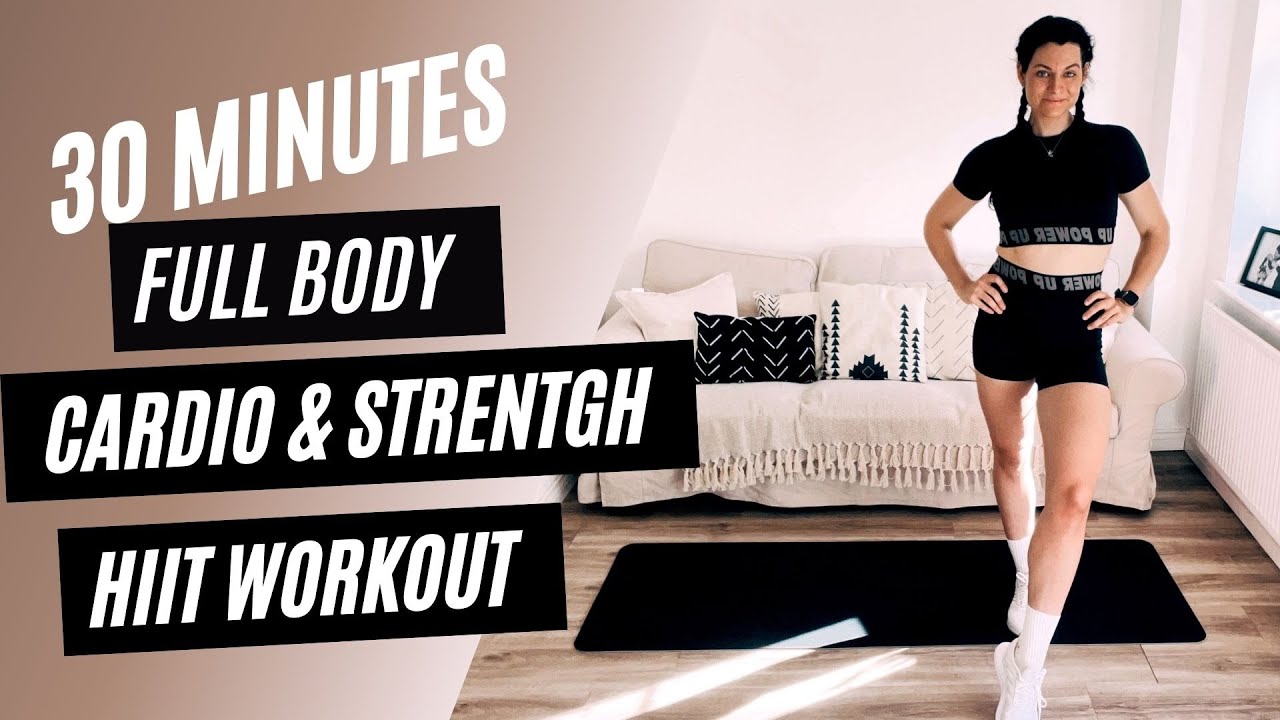 30 minutes Full Body Strength and Cardio HIIT workout - High Intensity ...