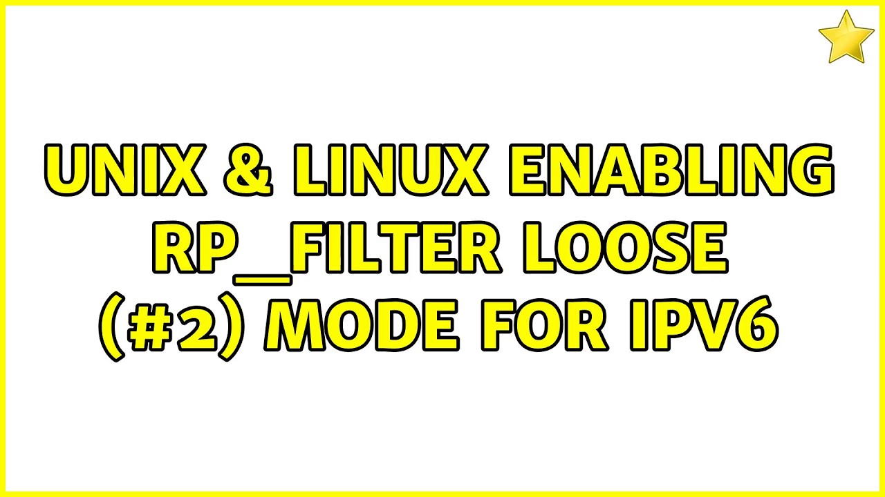 Unix & Linux: Enabling rp_filter loose (#2) mode for IPv6 - YouTube