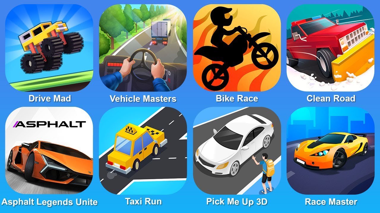 Drive Mad,Vehicle Masters,Bike Race,Clean Road,Asphalt,Taxi Run,Pick Me ...