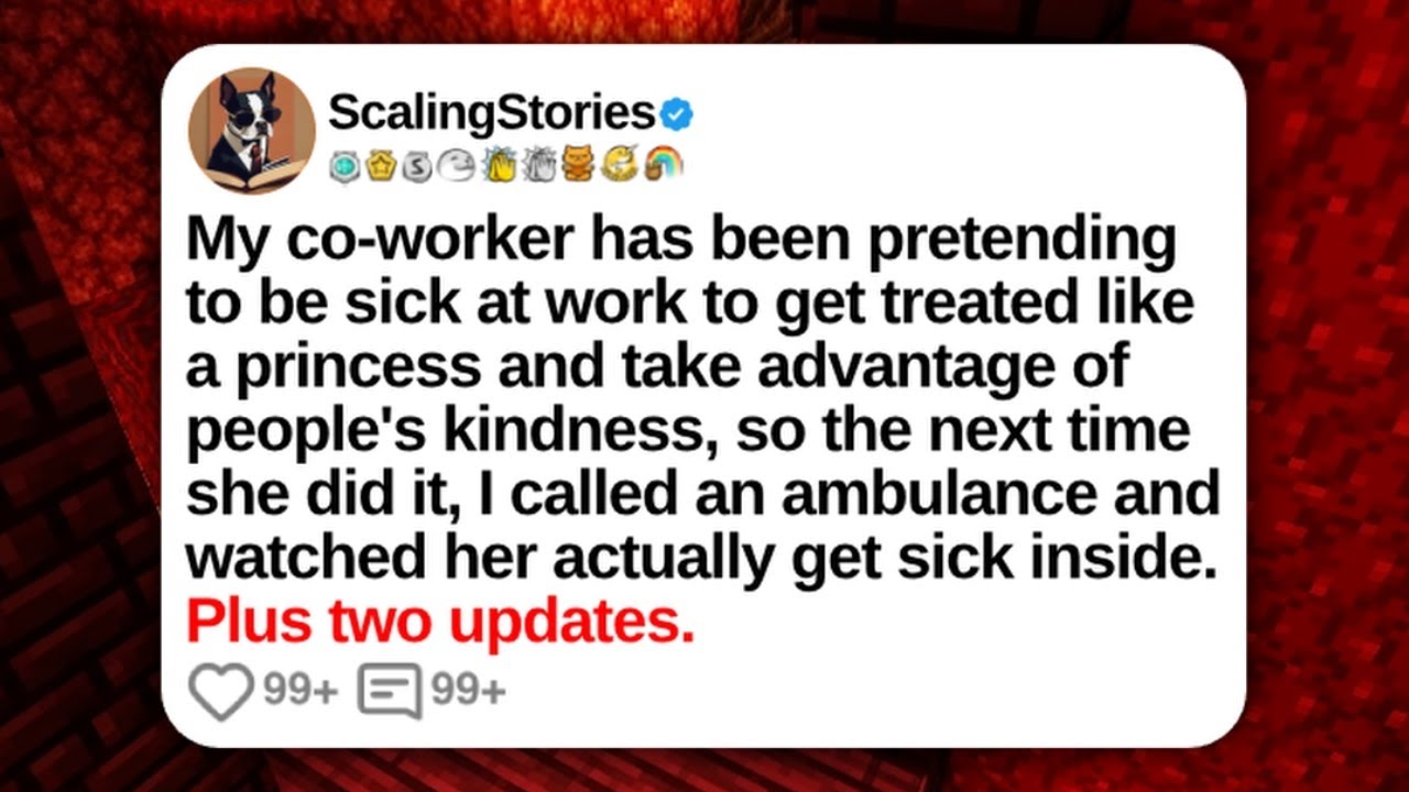 My Co-Worker Has Been Pretending to Be Sick at Work to Get Treated like ...