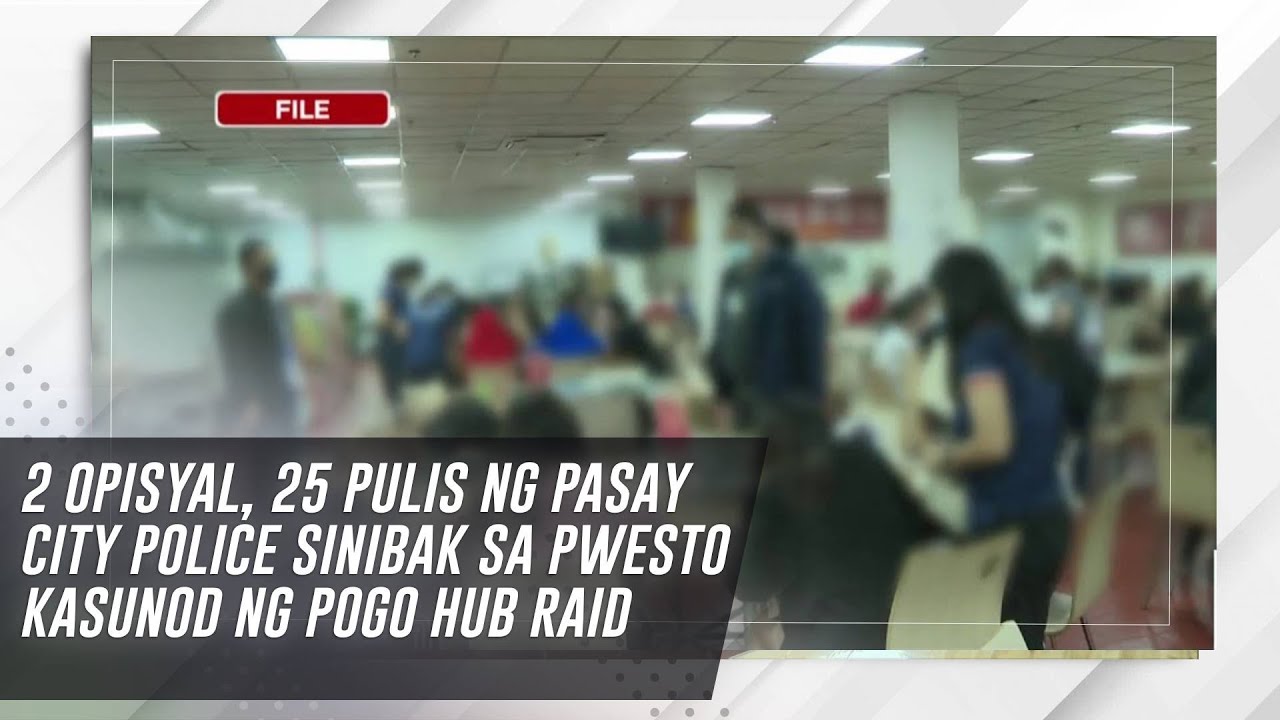 2 opisyal, 25 pulis ng Pasay City Police sinibak sa pwesto kasunod ng ...