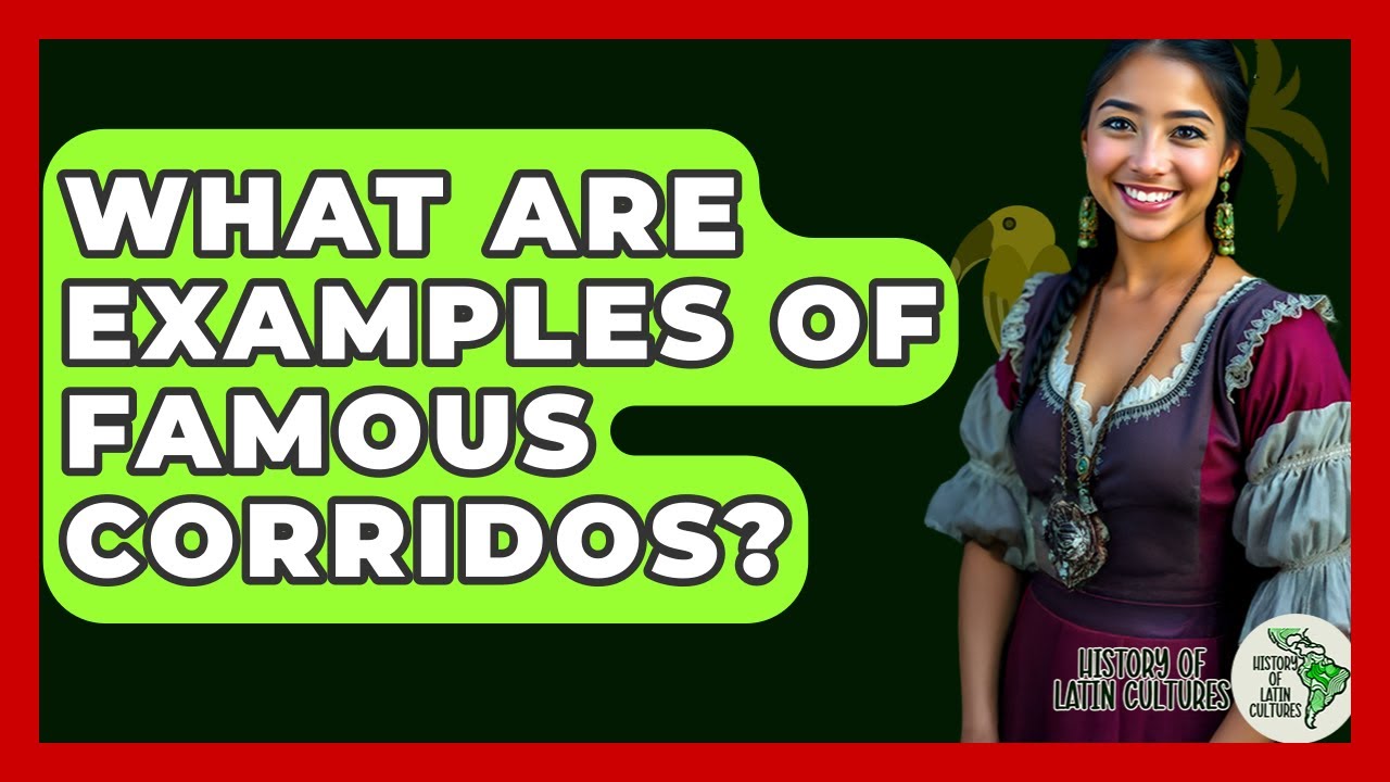 What Are Examples Of Famous Corridos? - History Of Latin Cultures - YouTube
