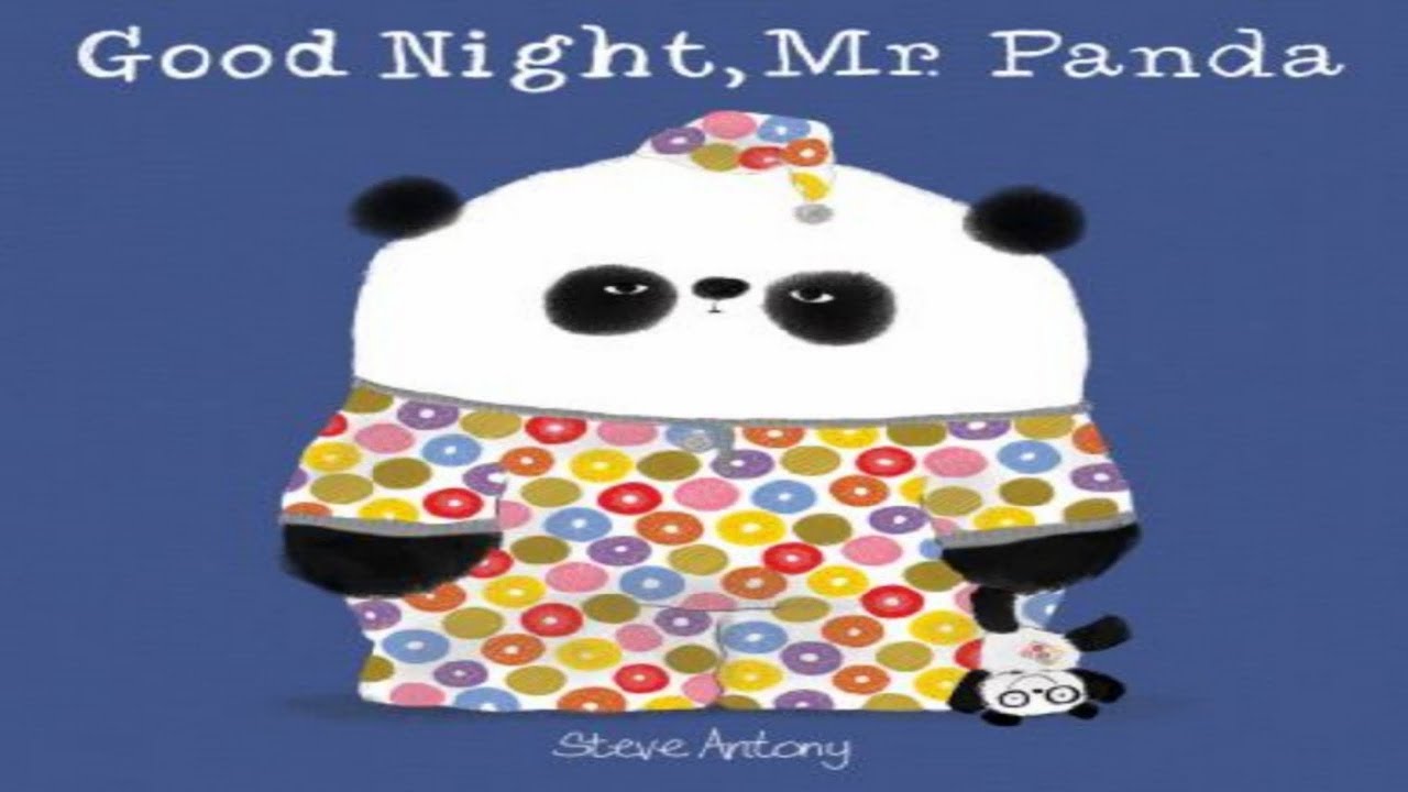 Good Night, Mr. Panda by Steve Antony. || Read Aloud Book.|| Panda is ...