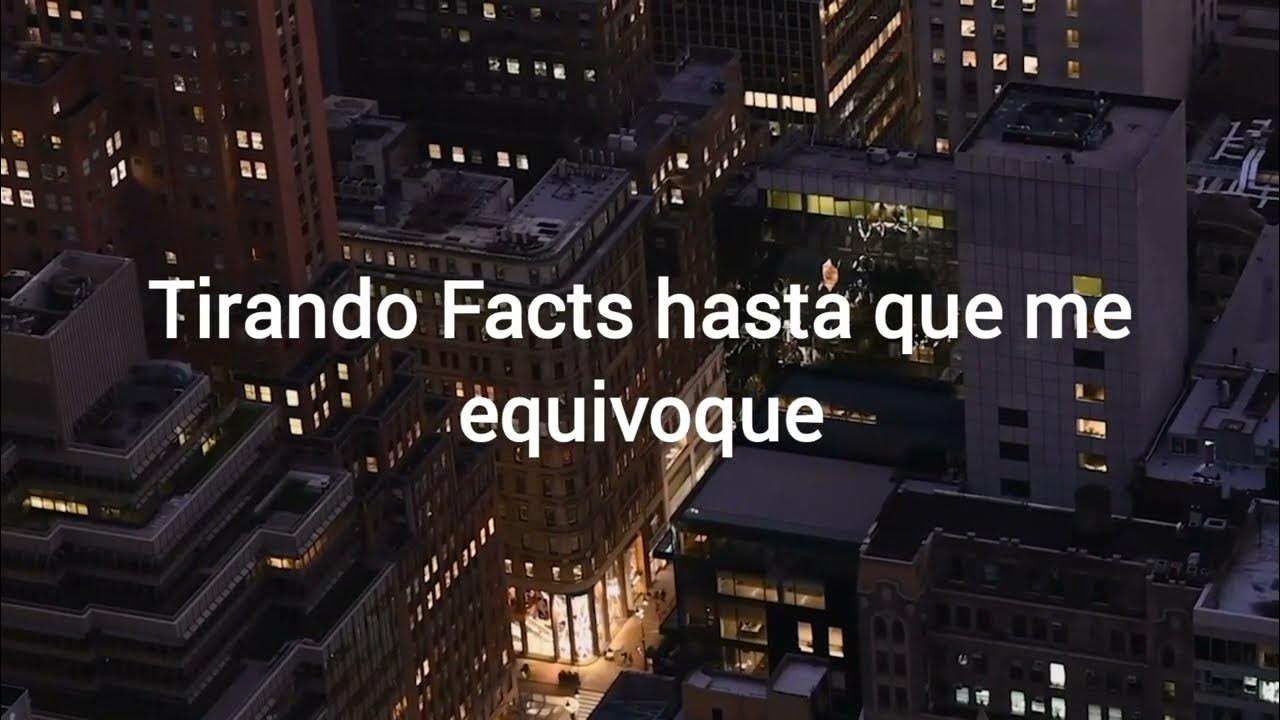 TIRANDO FACTS HASTA QUE ME EQUIVOQUE / PARTE 1 - YouTube