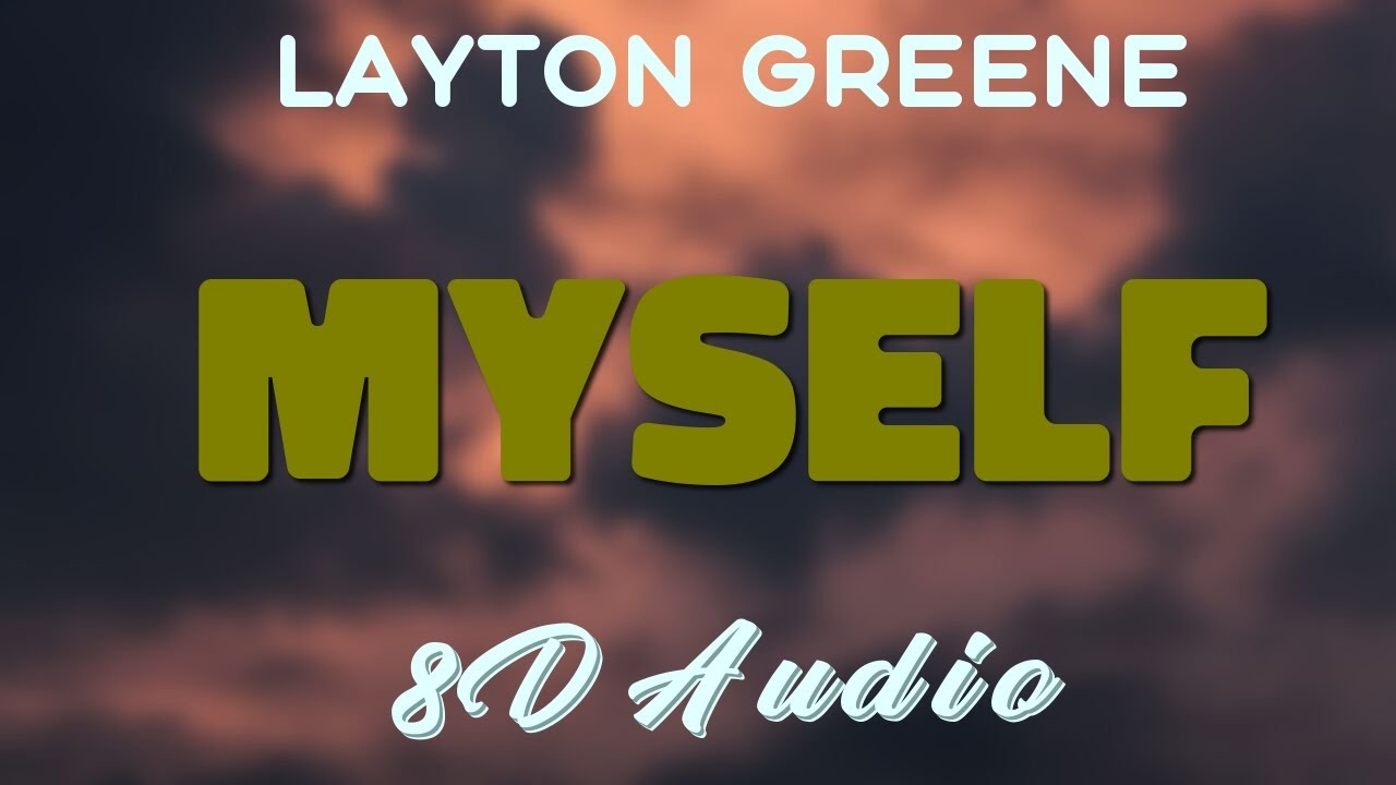 Layton Greene - Myself [8D AUDIO] - YouTube
