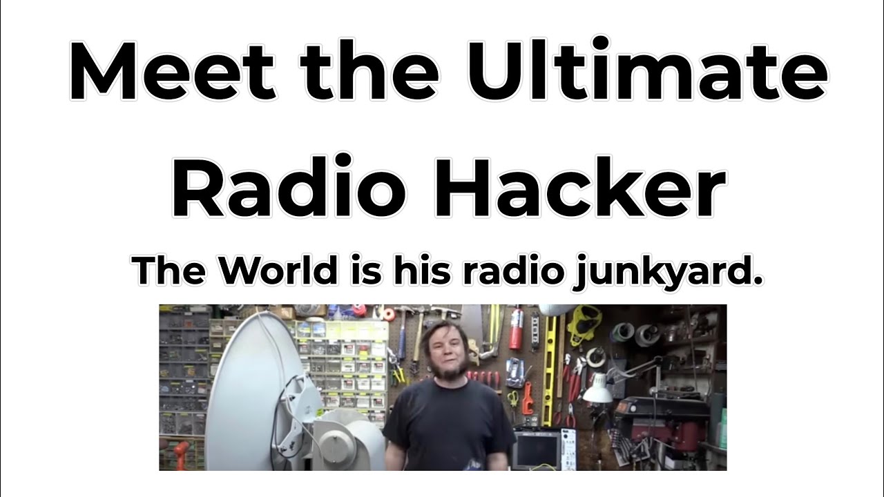 Meet the Ultimate Radio Hacker -- A Ham Radio Inspiration - YouTube