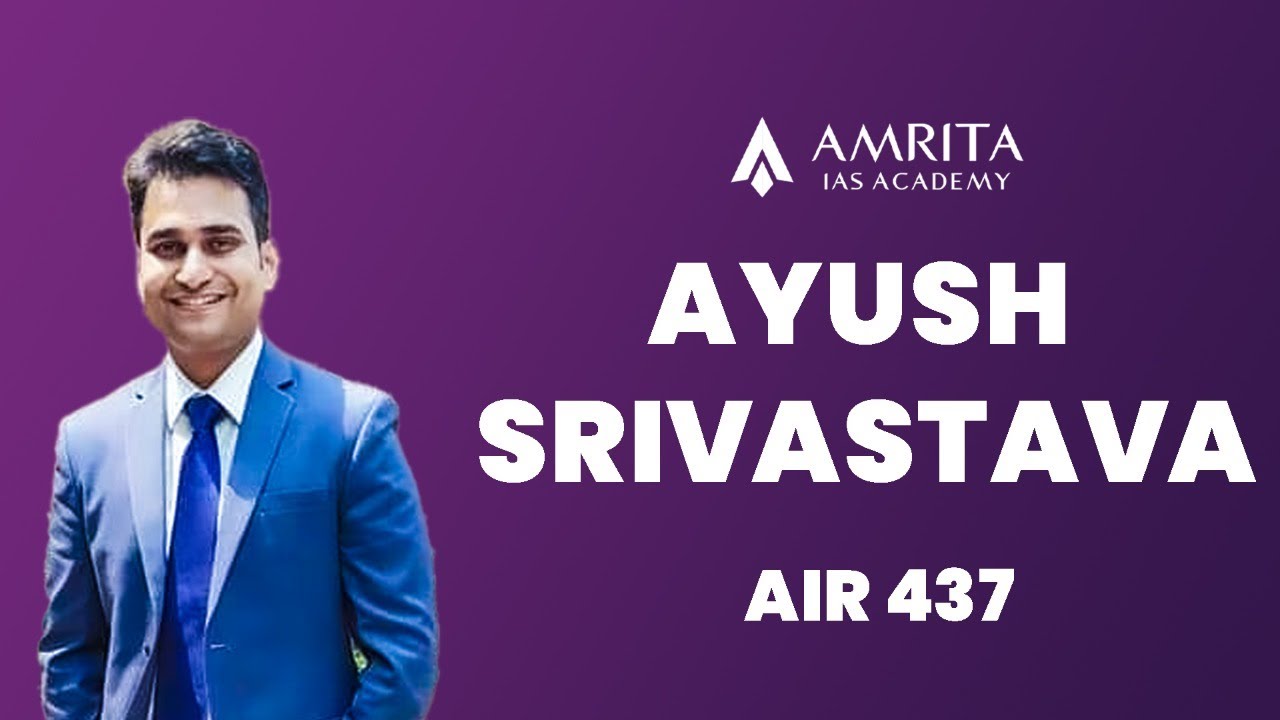 Shri. Ayush Srivastava | AIR 437 - CSE 2020 | Shri. Nithin ...