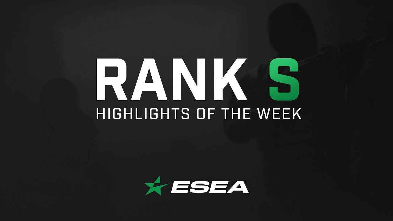 ESEA Rank S CS:GO Highlights of The Week - Episode 1 - YouTube
