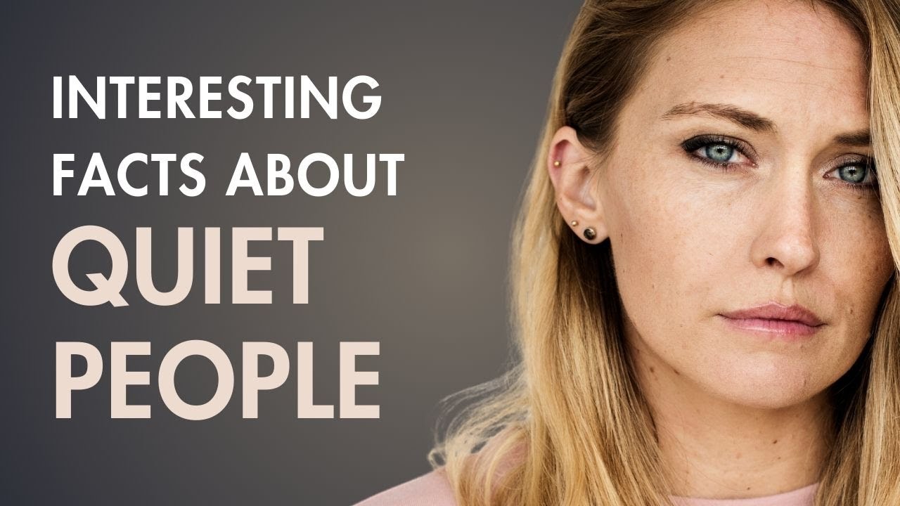10 Interesting Psychological Facts About Quiet People - YouTube