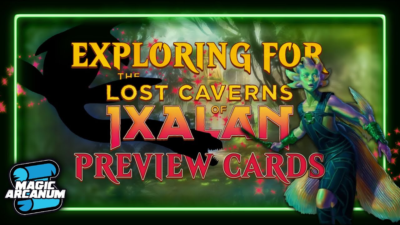 Exploring the Lost Caverns of Ixalan for my Official Preview Cards ...