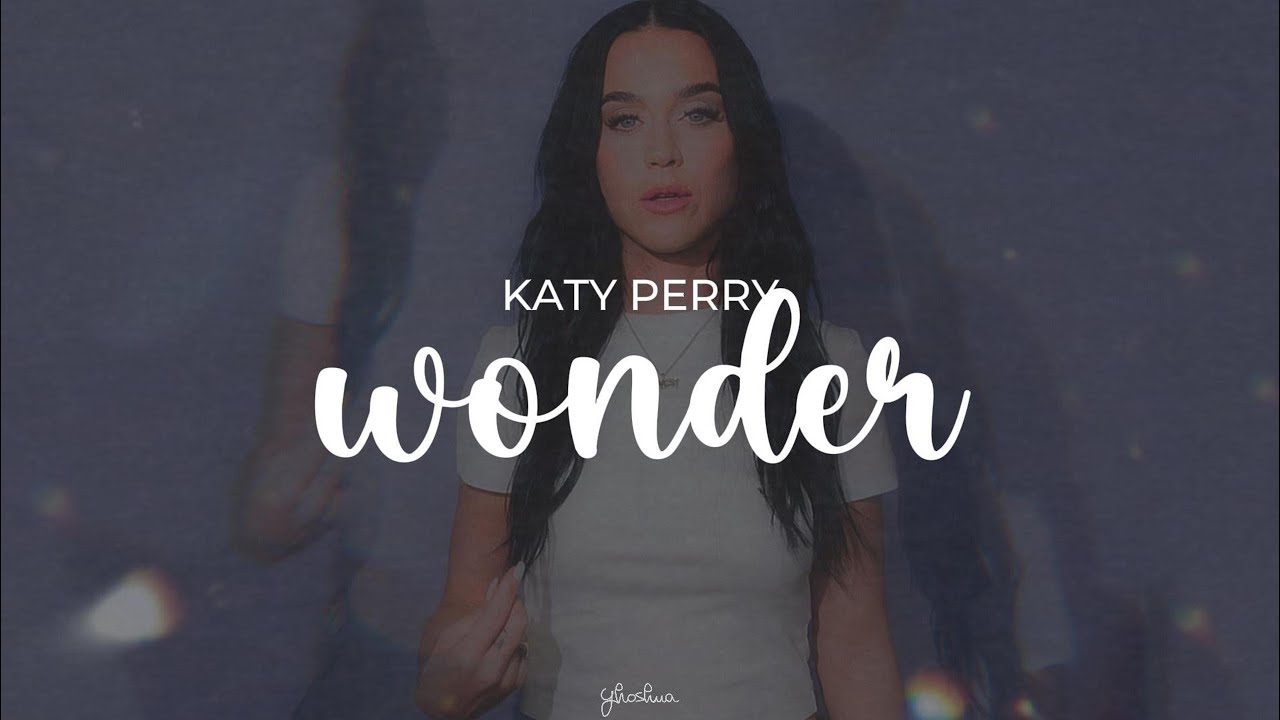 katy perry - wonder (lyrics) - YouTube