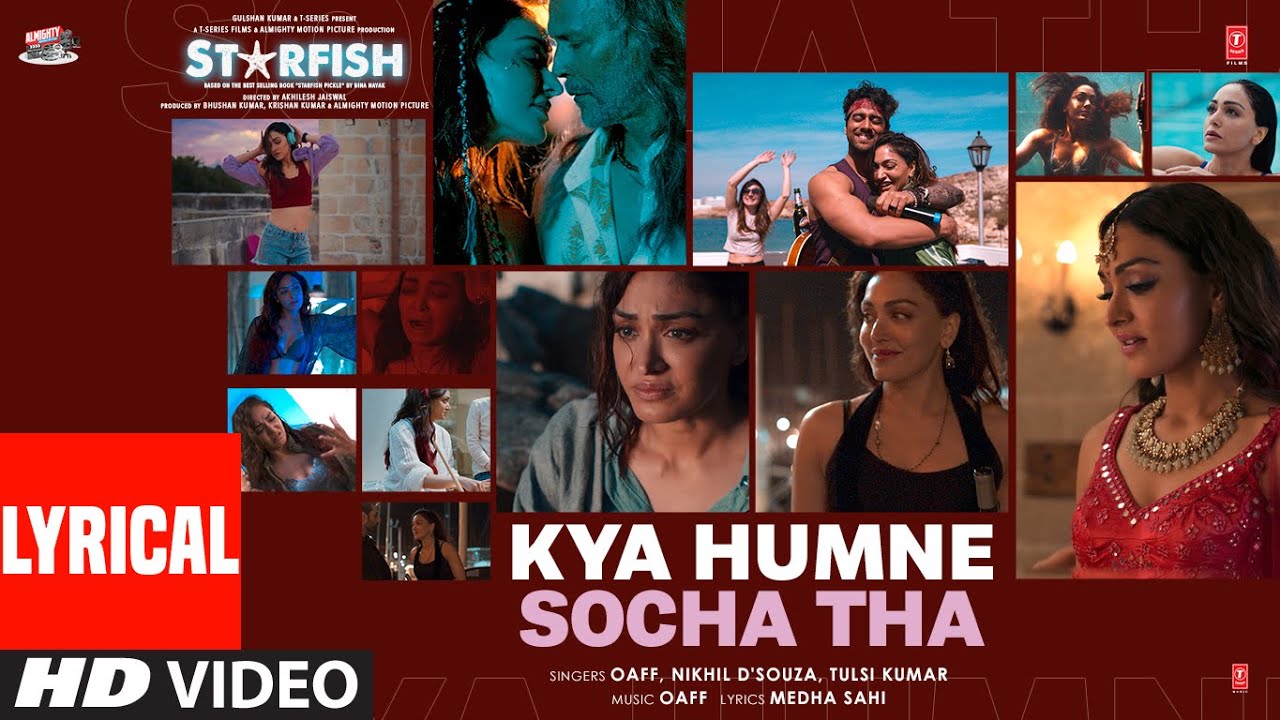 Starfish: Kya Humne Socha Tha (Lyrical Video) Khushalii Kumar,Ehan B ...