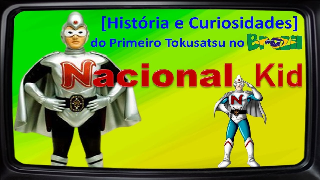 Nacional Kid [História e Curiosidades] do primeiro Tokusatsu no Brasil ...