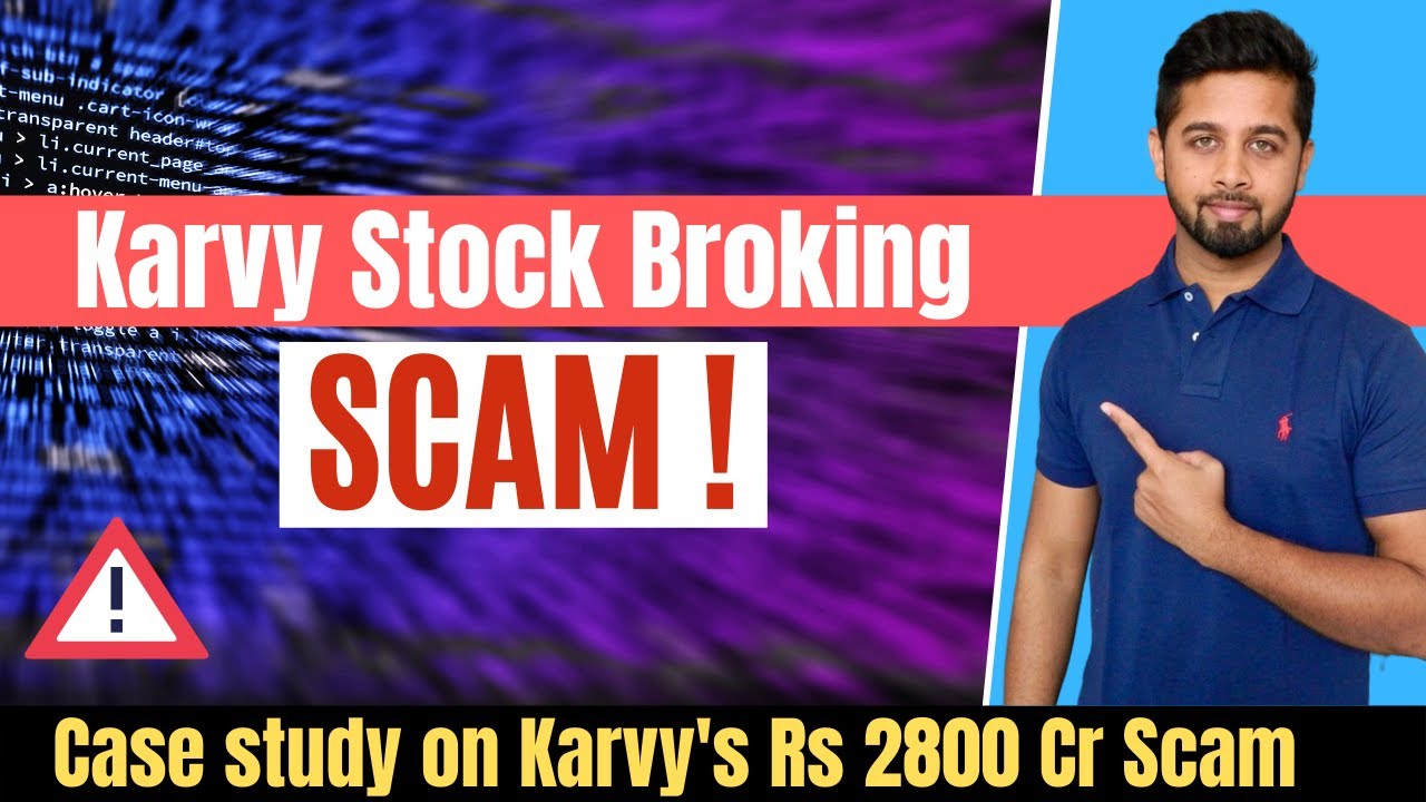 Karvy scam of 2800 Crore | Case study on Karvy stock broking fraud ...