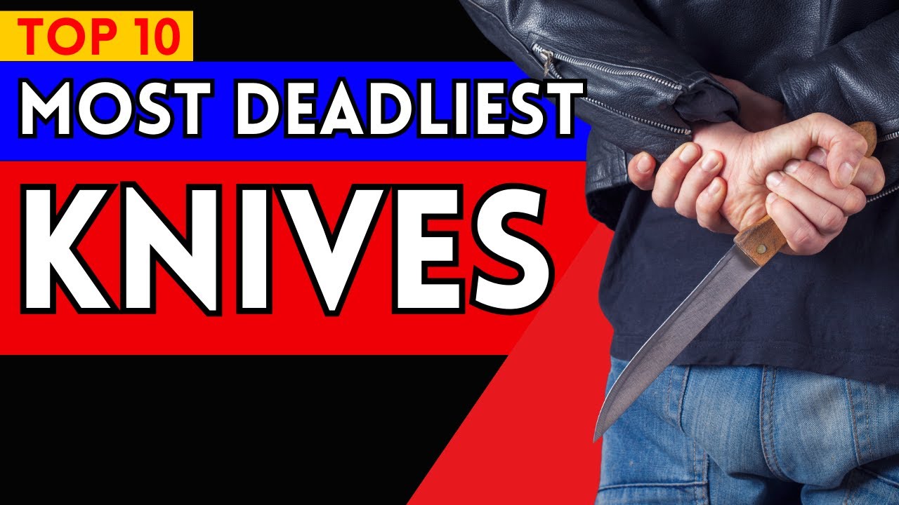 Deadly Knife Collection: Ranking the Top 10 Most Lethal Blades - YouTube