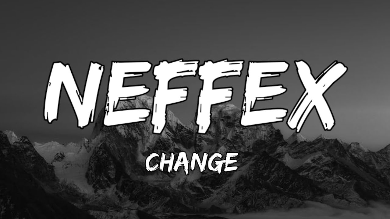 NEFFEX - Change [Lyrics] Sharp Tone - YouTube