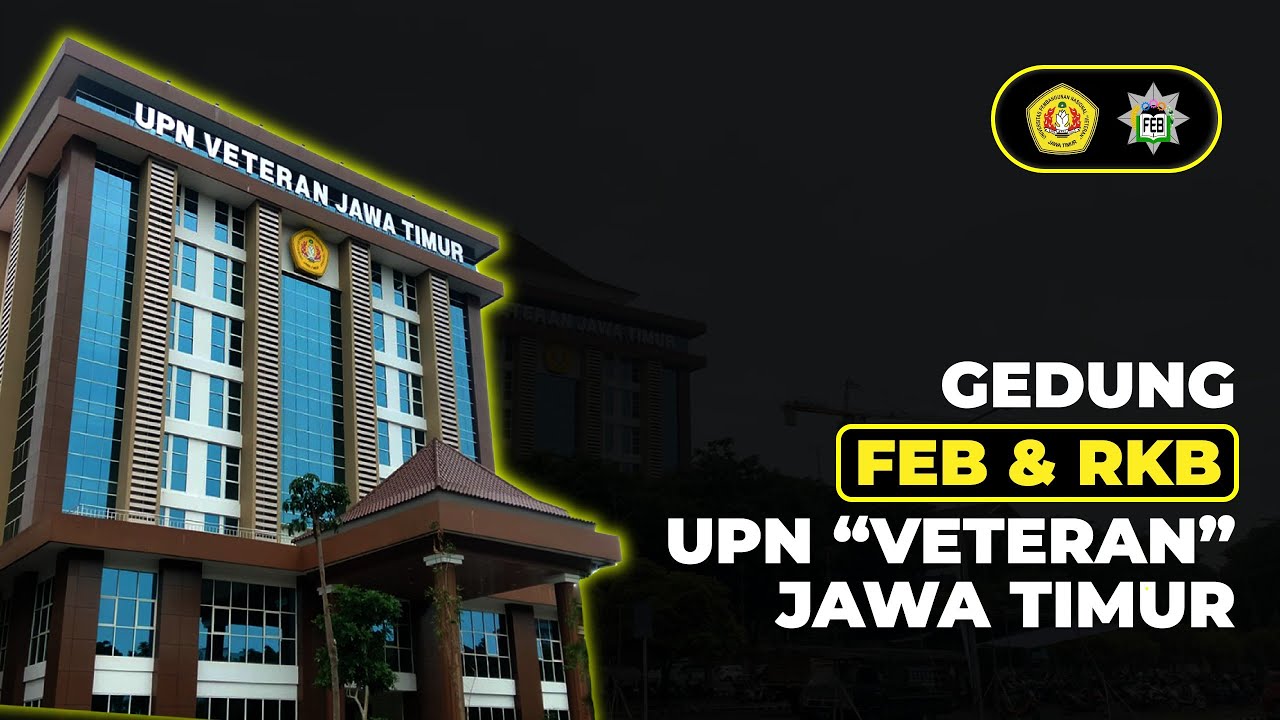 INTRODUCING GEDUNG FEB DAN RUANG KULIAH BERSAMA (RKB) UPN "VETERAN ...