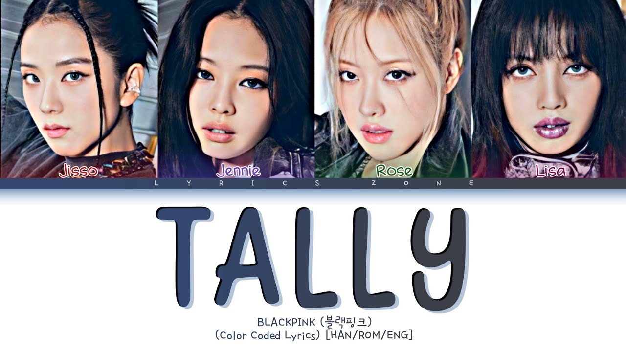 BLACKPINK (블랙핑크) - Tally (Color Coded Lyrics) [HAN/ROM/ENG] - YouTube
