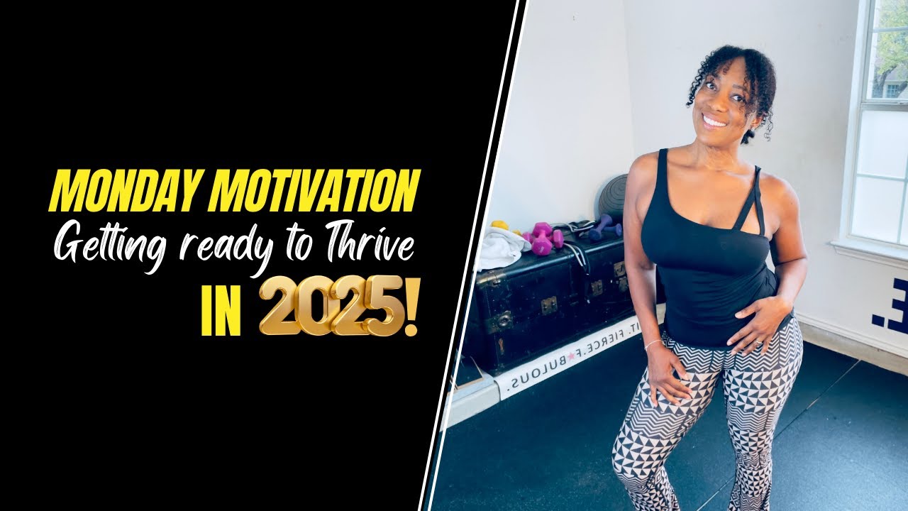 Monday motivation- Getting ready to Thrive in 2025! - YouTube