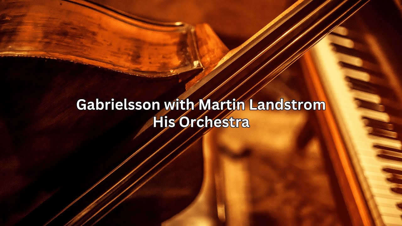 Gabrielsson with Martin Landstrom & His Orchestra - YouTube