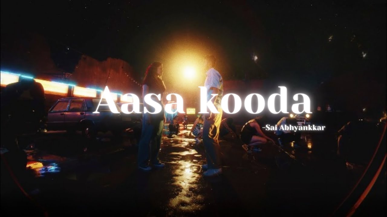 Aasa kooda (Lyrics) Video | Sai Abhyankkar | Sai Smriti | Feel Good ...