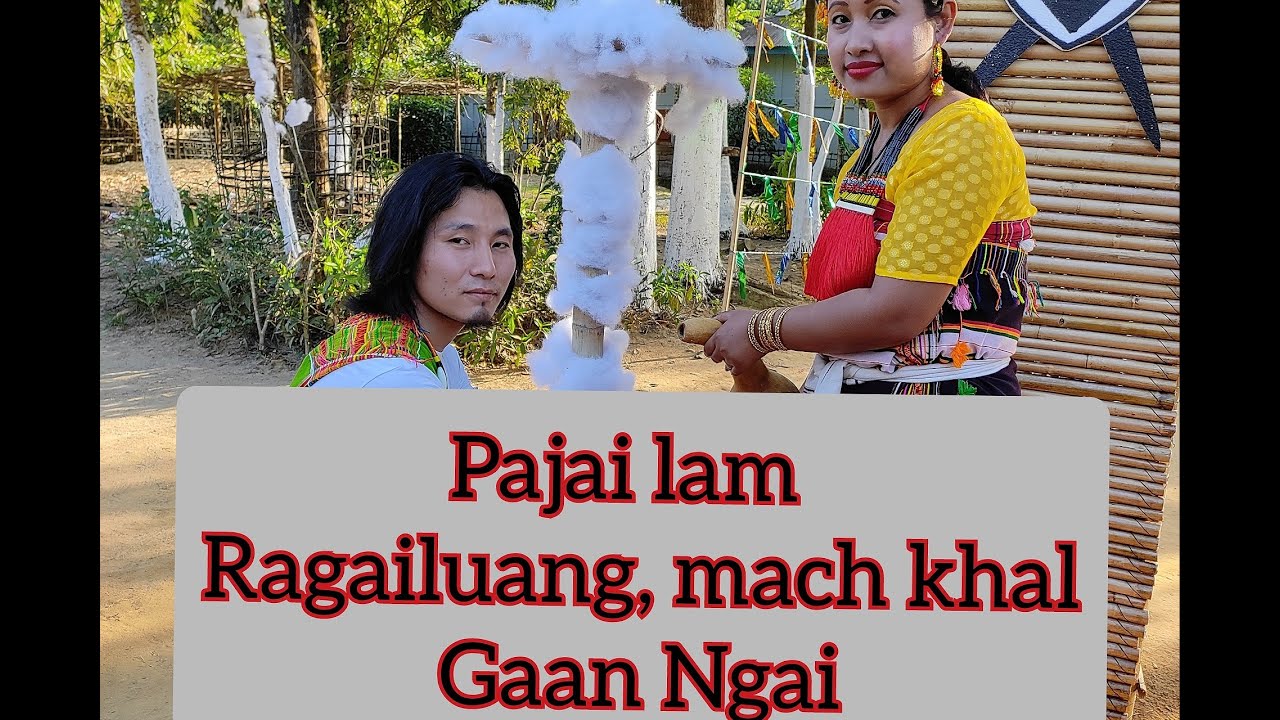 Ragailuang, Gaan Ngai pajai mai Luh lam, 2022,; mach khal pajai mai lam ...