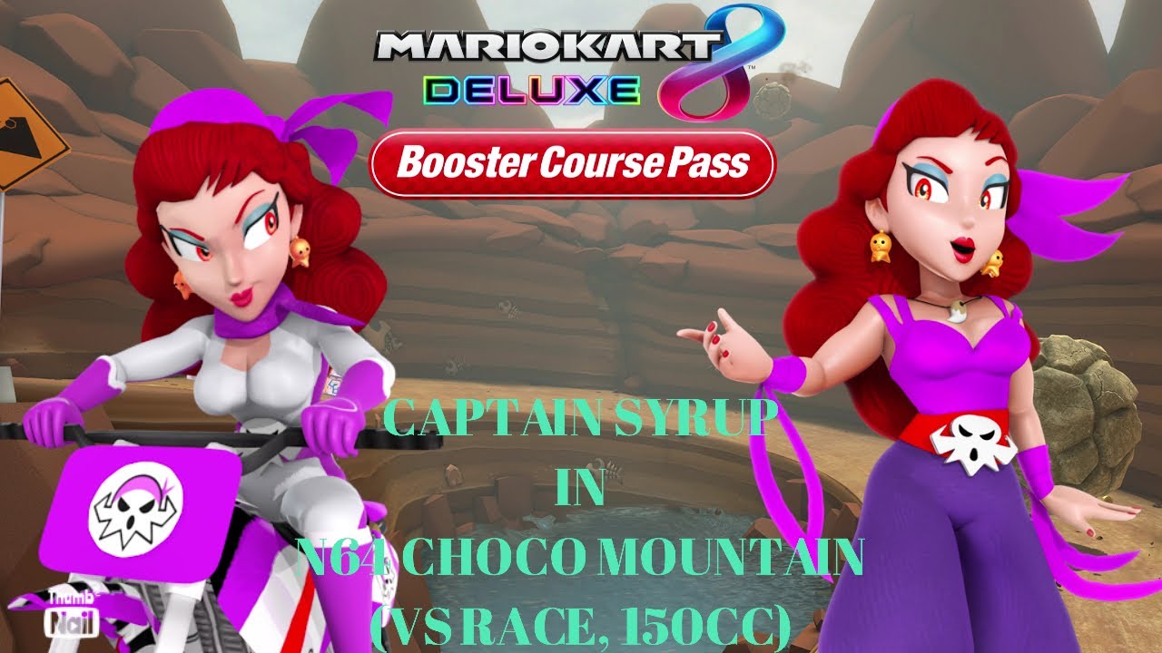 Mario Kart 8 Deluxe - Captain Syrup in N64 Choco Mountain (VS Race ...