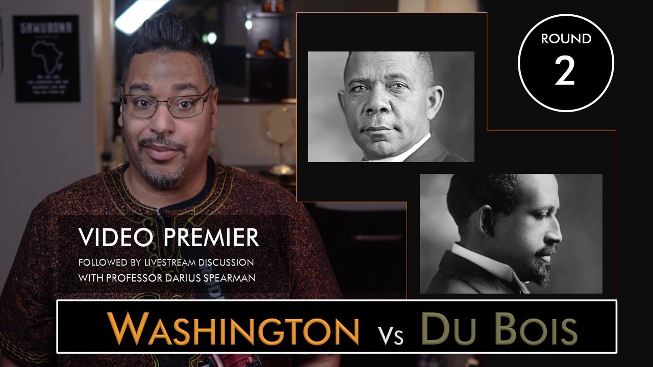 POST-PREMIER AND LIVE Q&A ON: W.E.B. DuBois vs Booker T. Washington ...