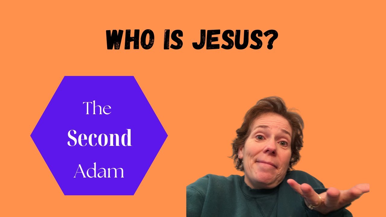 Who is Jesus? The second Adam - YouTube